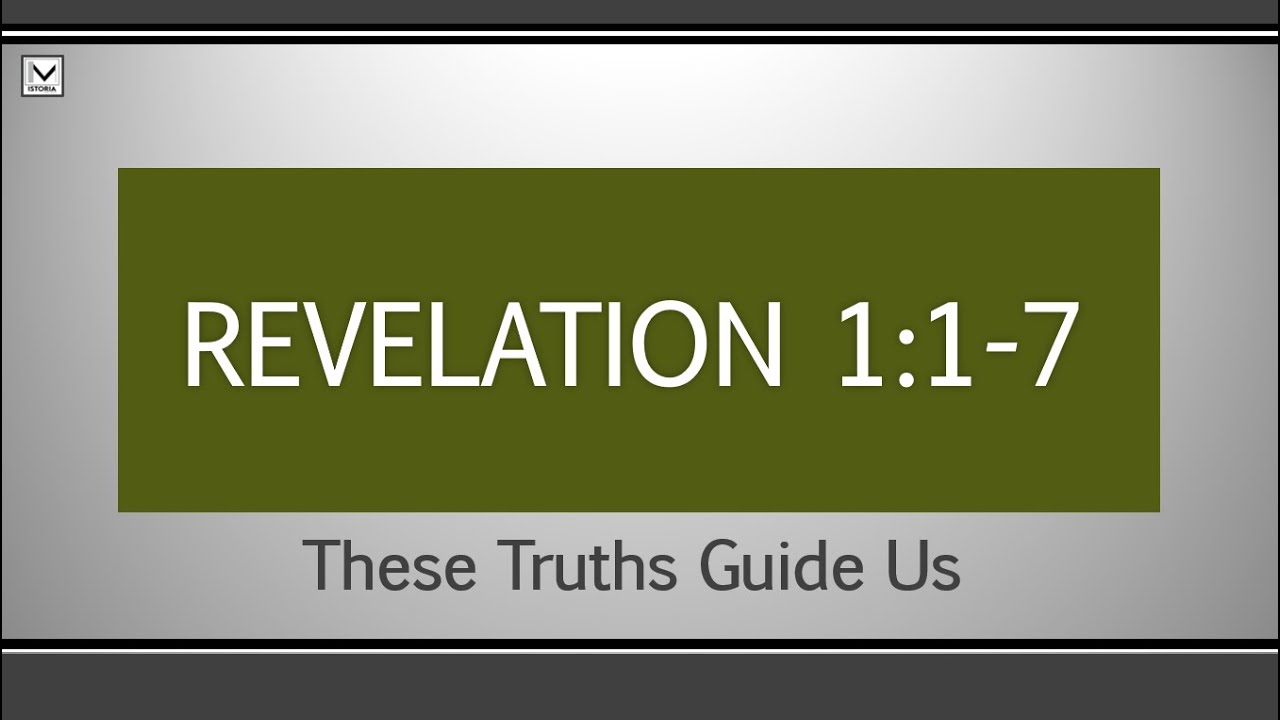 Revelation 1:1-7 - These Truths Guide Us - YouTube