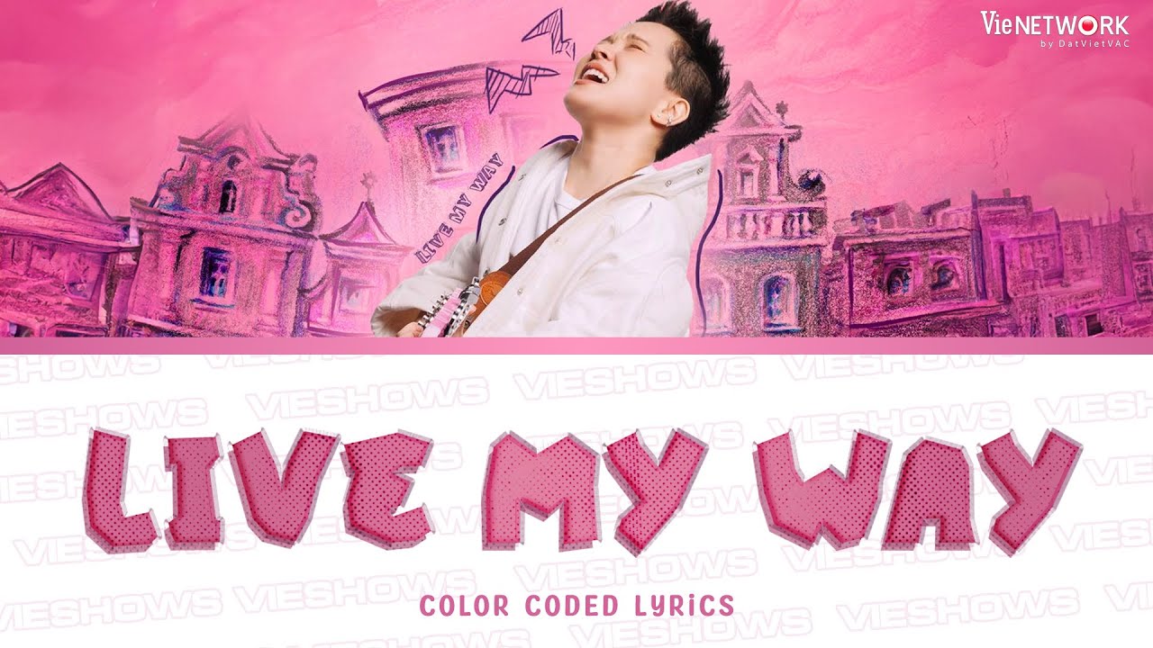 LIVE MY WAY - Tiên Tiên (Color Coded Lyrics) | EM XINH SAY HI - YouTube
