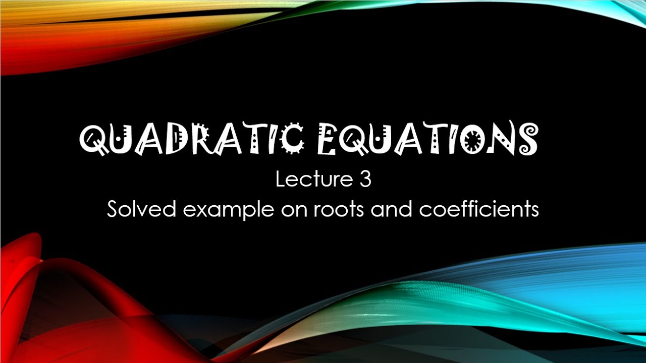 Quadratic Equations Example 2 | Solved example on roots and ...