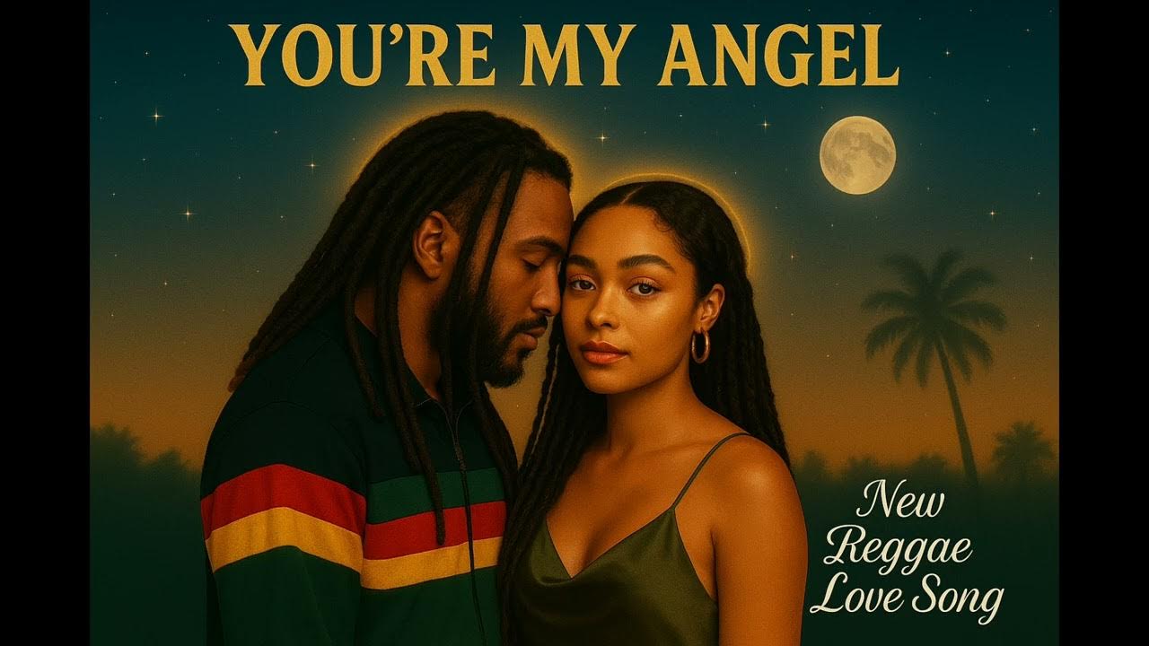 (Reggae Music) "You Are My Angel" - Modern Reggae Music Love Song |Official Lyric Video 2025 ...