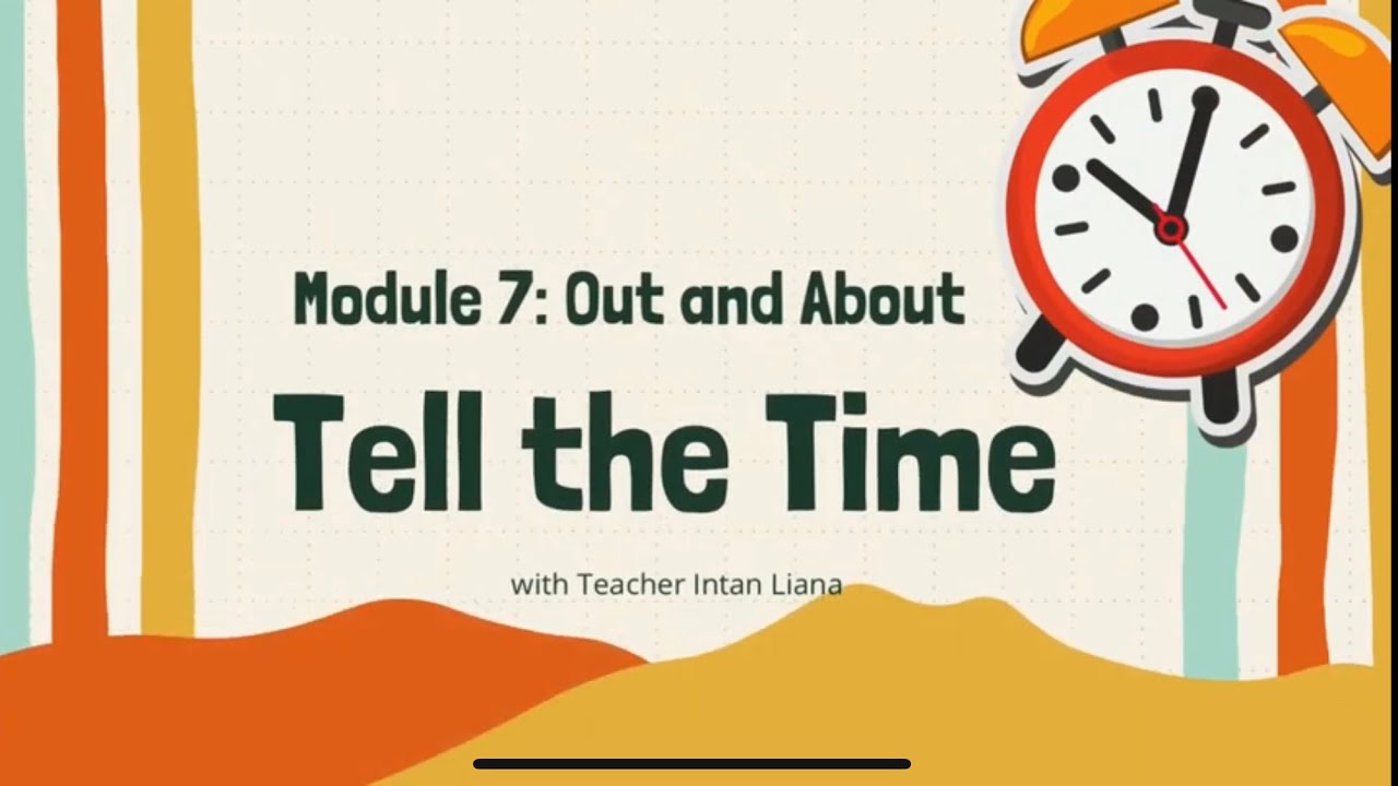 Module 7 Out and About Tell the Time English Year 3 CEFR - YouTube