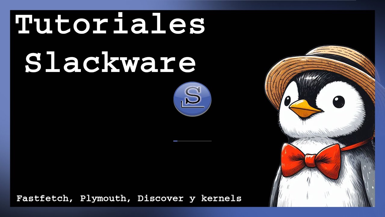 🚀 SLACKWARE: Instalación de Discover, Plymouth y Compilación del Kernel 🚀 - YouTube