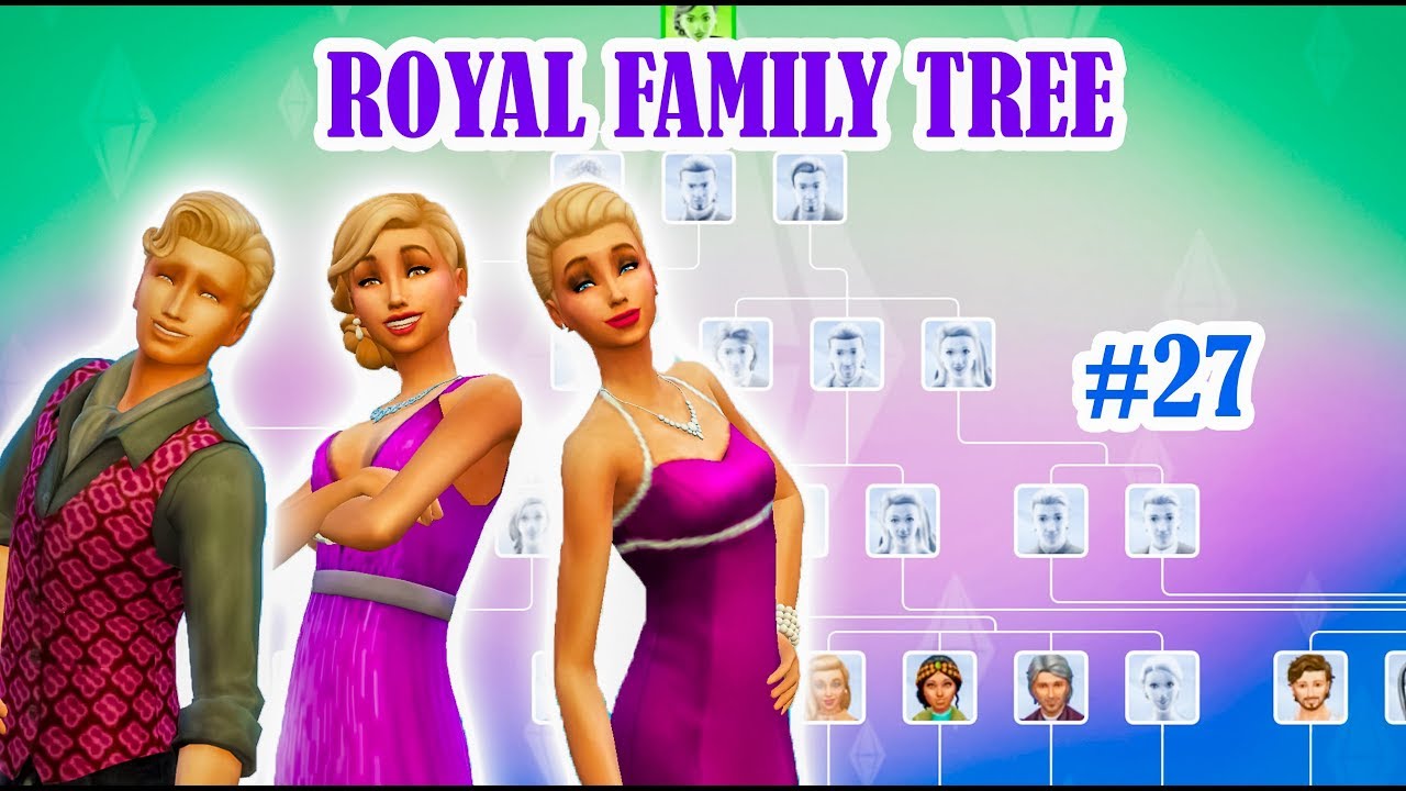 ROYAL FAMILY TREE | The Sims 4: The Royal Family | Part 27 - YouTube
