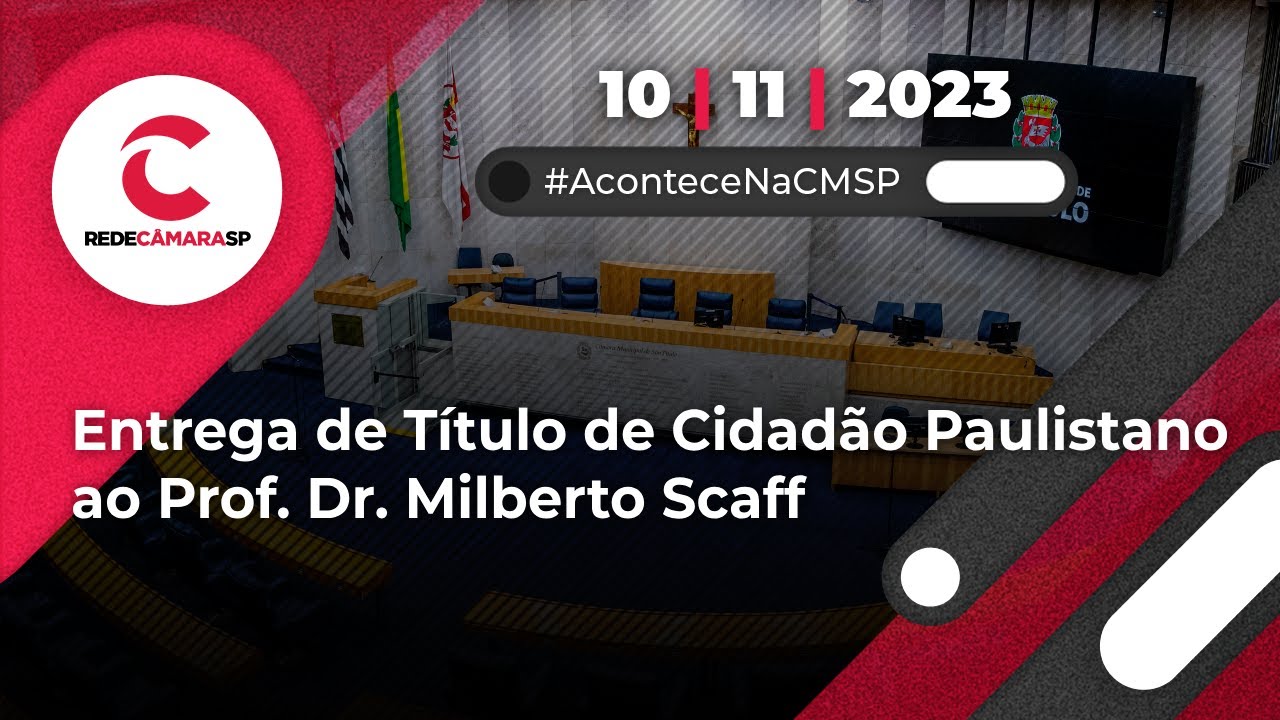 Sessão Solene para a Entrega de Título de Cidadão Paulistano ao Prof ...