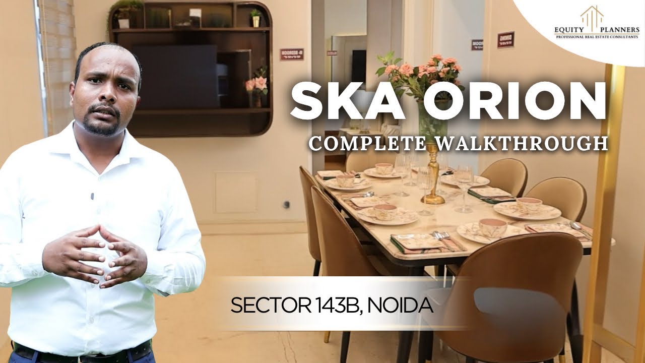 SKA Orion, Sector 143 B Noida | Walkthrough | Luxury 3BHK 📞:9560298963/ ...