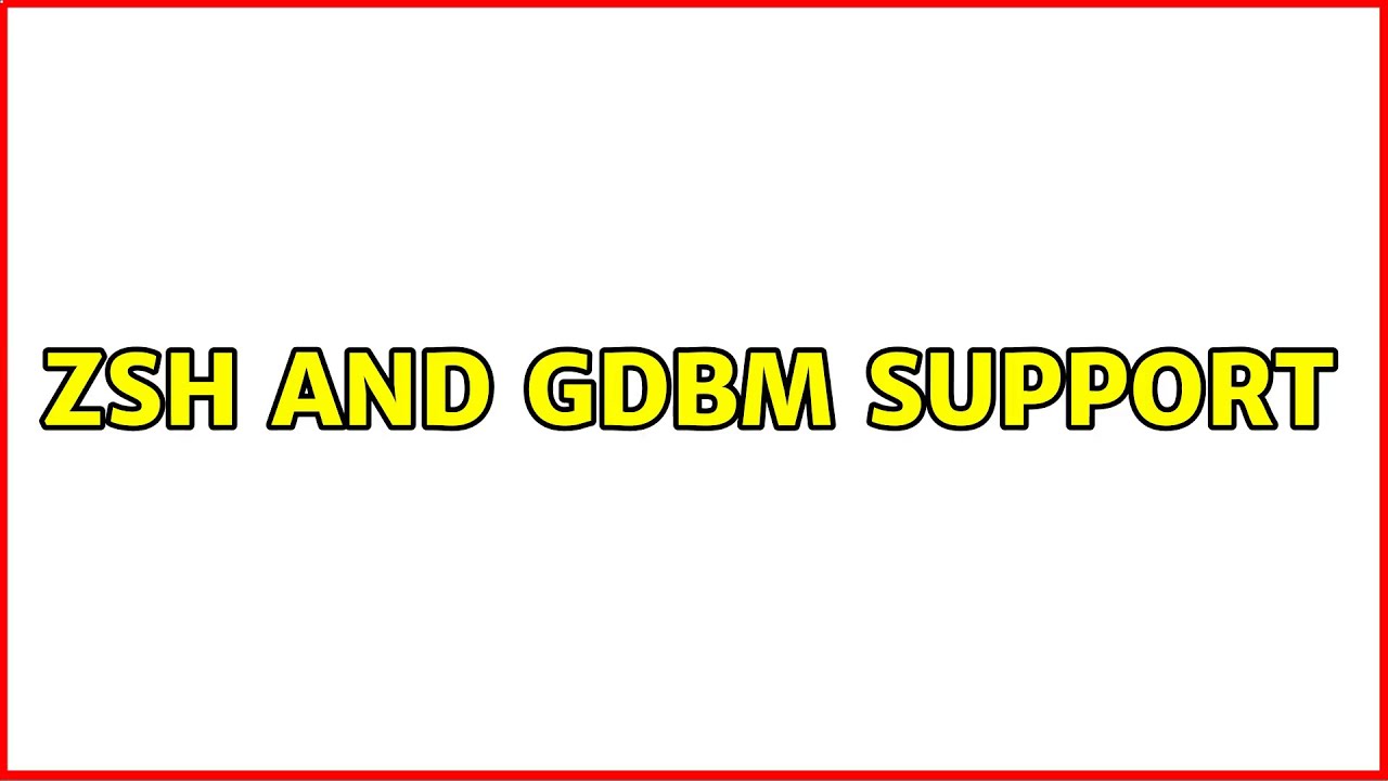 ZSH and GDBM support - YouTube