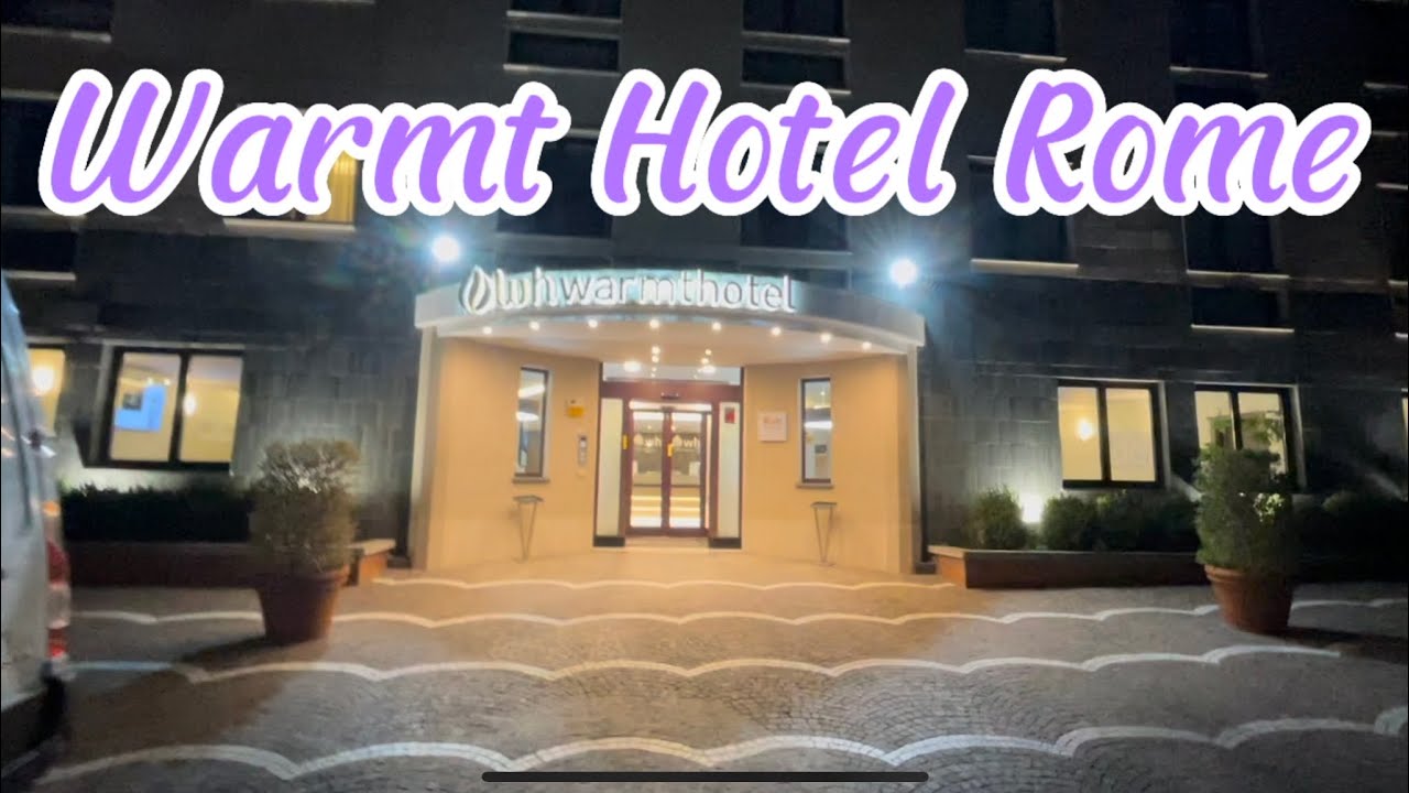 Warmt Hotel Rome I Rome I Italy I Thang Vu - YouTube