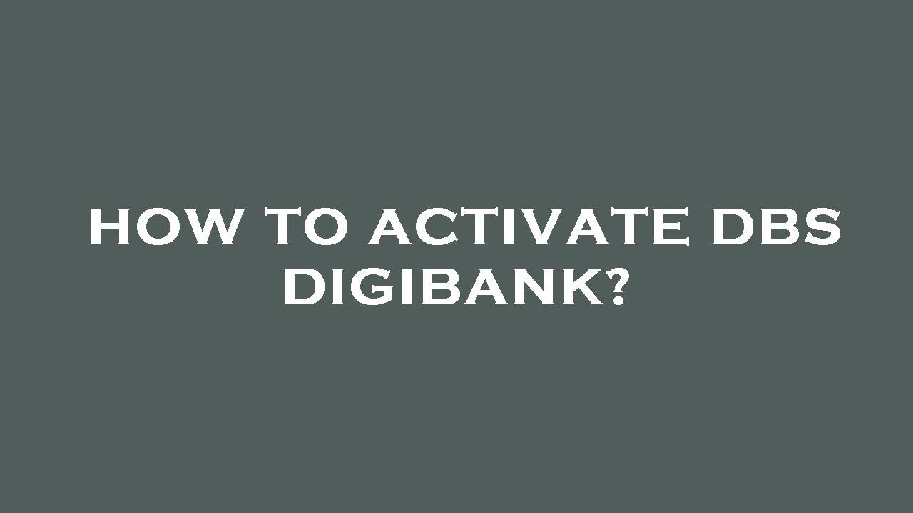 How to activate dbs digibank? - YouTube