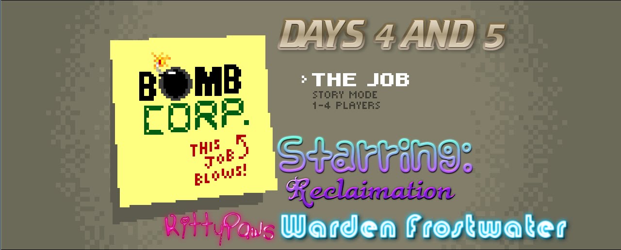 [Bomb Corp.] - Day 4 & 5 w/ KittyPaws and Reclamation! - YouTube