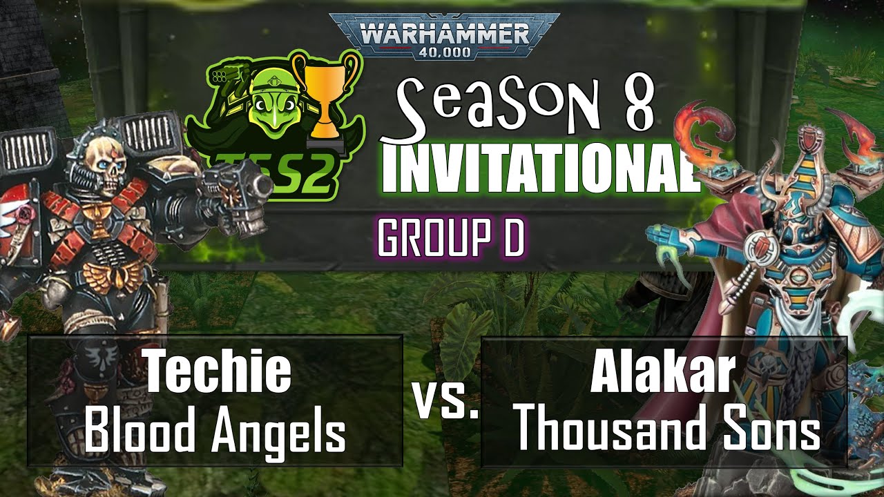 Techie (Blood Angels) vs. Alakar (Thousand Sons) | T5S2 S8 Invitational ...