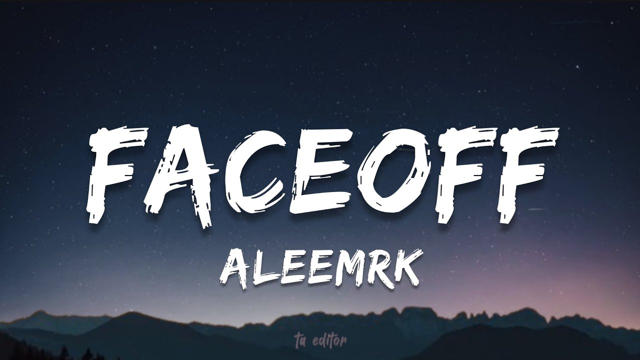Faceoff - aleemrk | Lyrics - YouTube