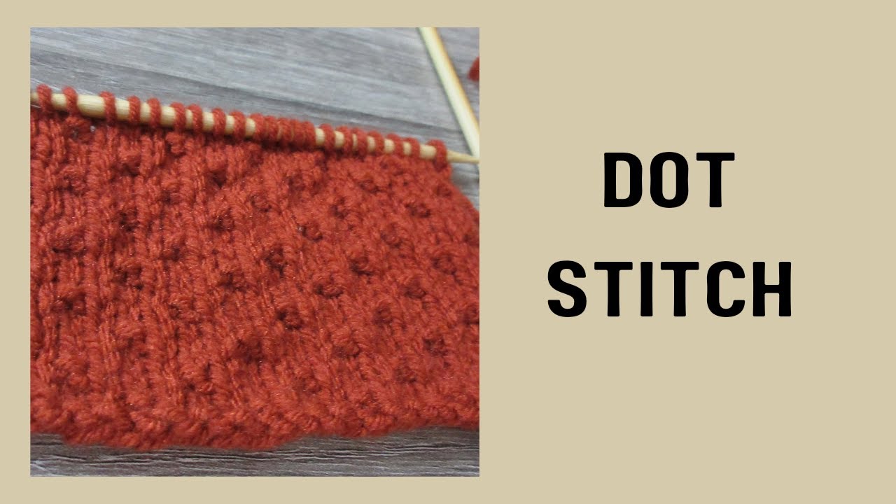 Dot Stitch - Knitting pattern for beginners - YouTube