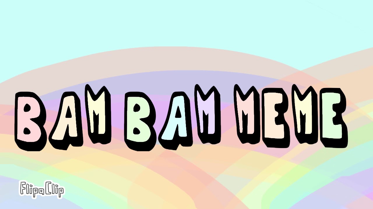 BAM BAM MEME - YouTube