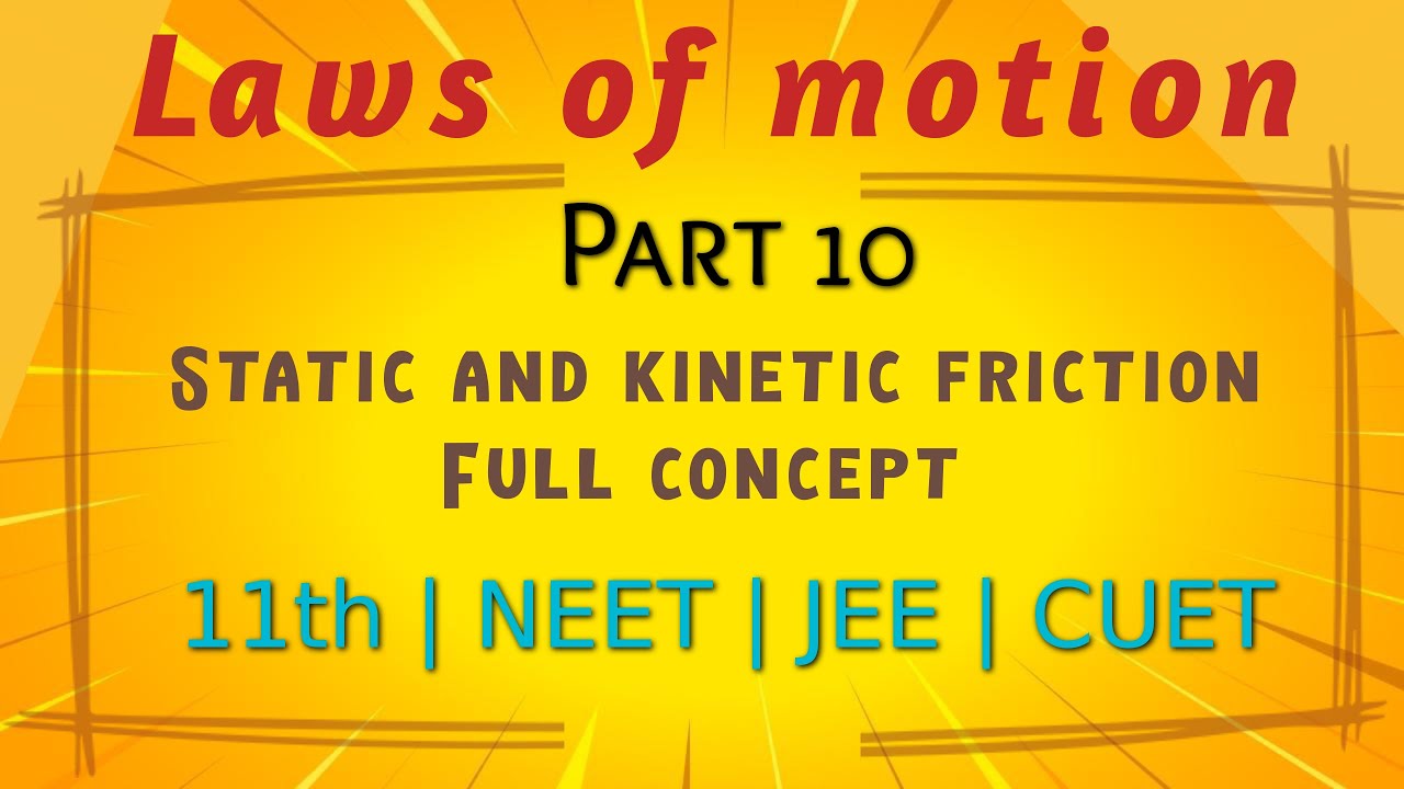 PART 10 | FRICTION WITH COMPLETE EXPLANATION | CBSE 11 | CUET | NEET ...