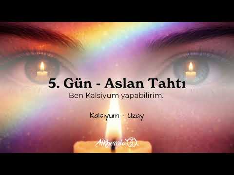 20 Kalsiyum -5. Gün - Aslan  Tahtı - Alkhemia - UZAY