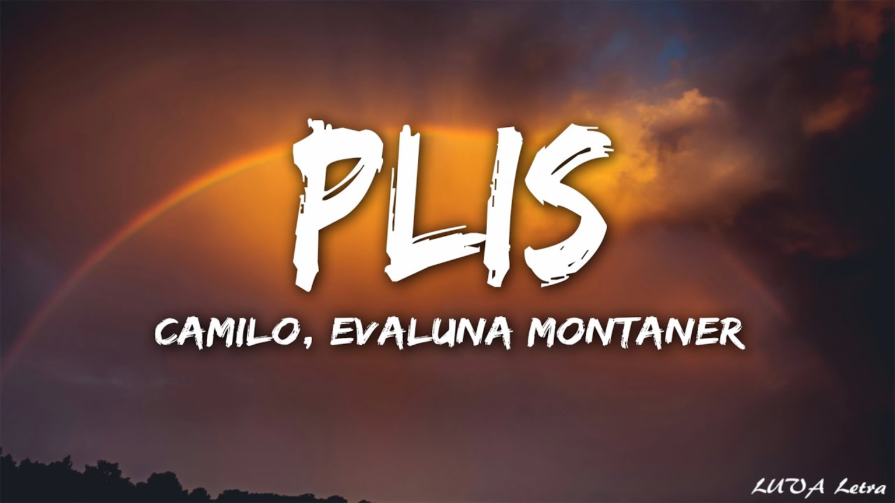 Camilo, Evaluna Montaner - PLIS (Letra/Lyrics) - YouTube