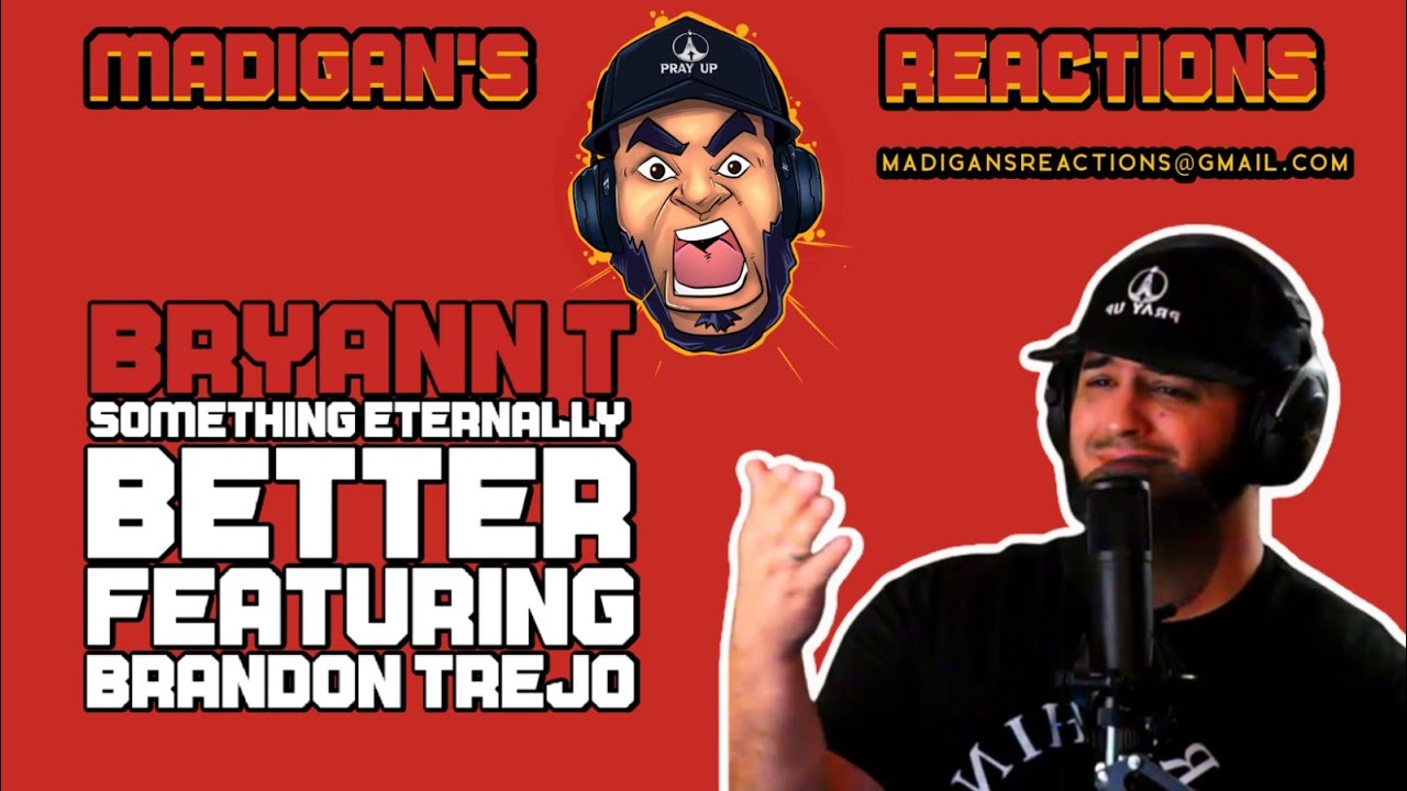 Bryann T - Something Eternally Better Ft. Brandon Trejo | Madigan's ...