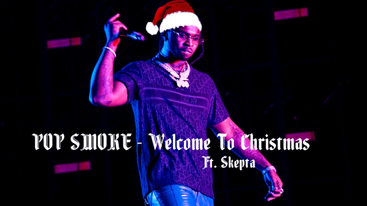 POP SMOKE - Welcome To Christmas (Ft. Skepta) - YouTube