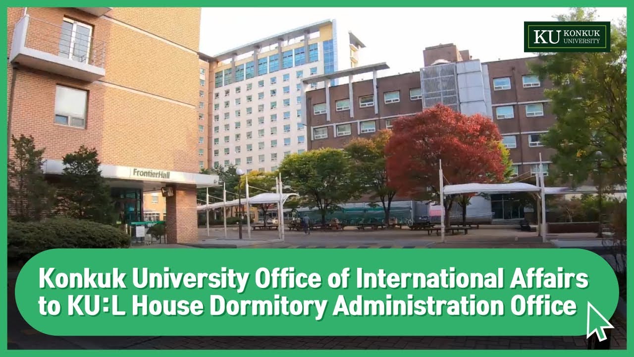 Konkuk University Office of International Affairs to KU:L House ...