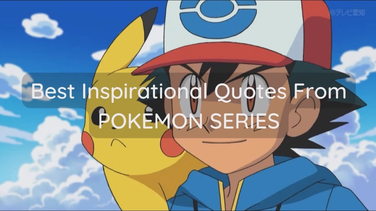 Best Inspirational Quotes About Life From POKEMON SERIES - YouTube
