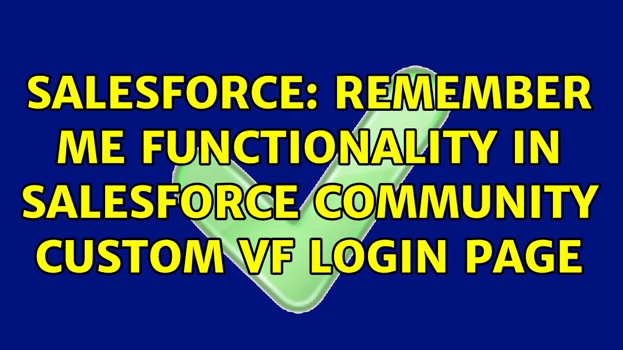 Salesforce: Remember Me functionality in Salesforce Community Custom VF ...