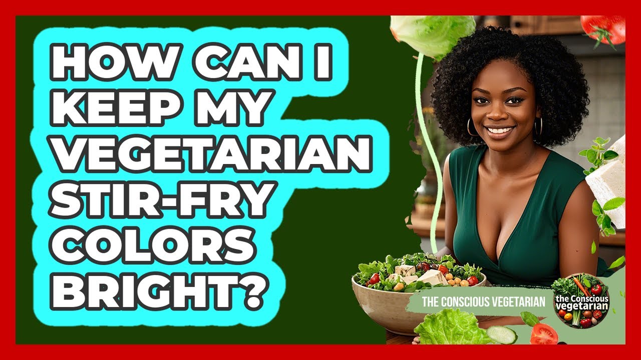 How Can I Keep My Vegetarian Stir-fry Colors Bright? - The Conscious ...
