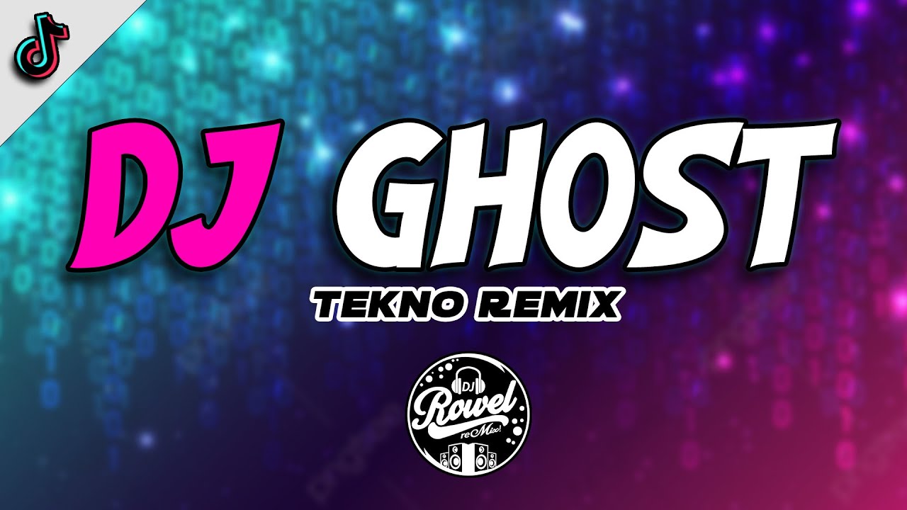 DJ GHOST (Dj Rowel Remix) - Tik Tok Viral 2022 - YouTube