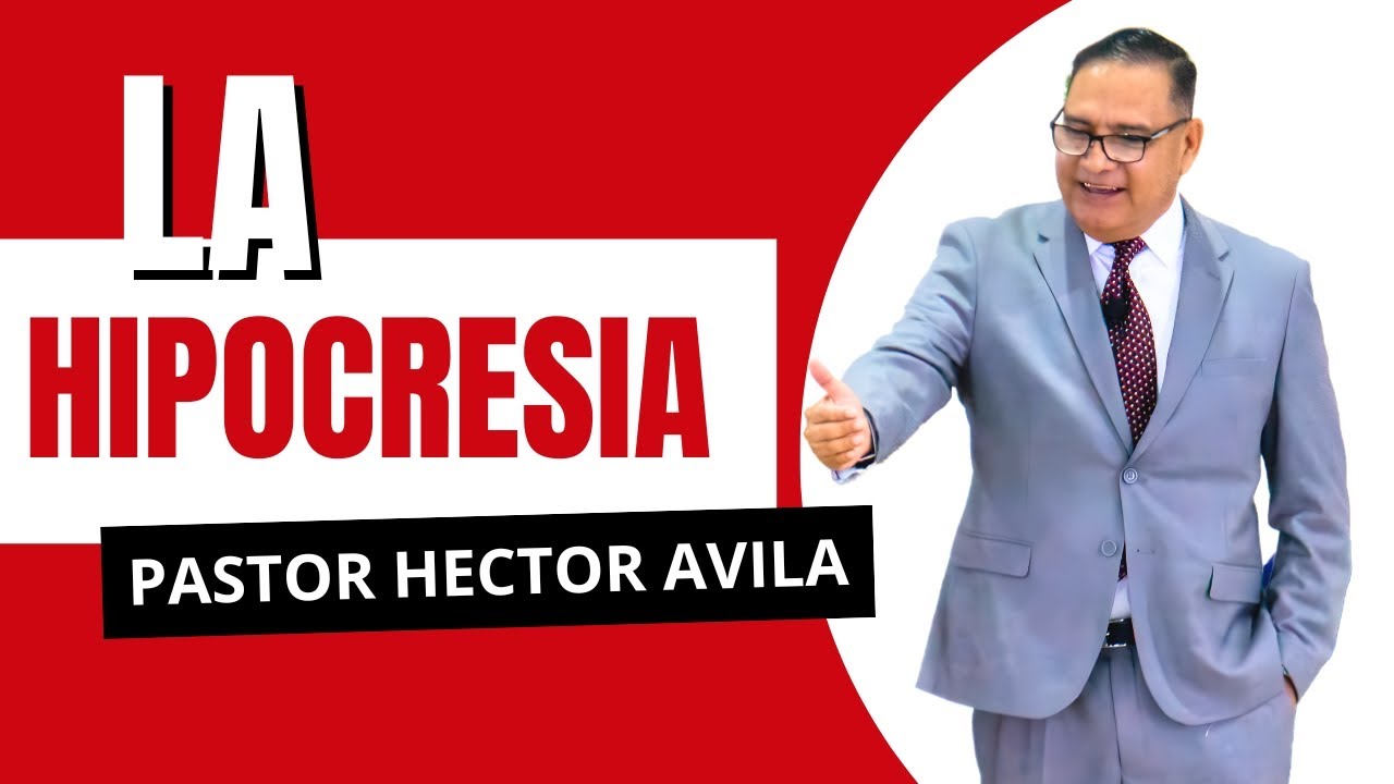 Pastor Héctor Ávila- LA HIPOCRESIA - YouTube