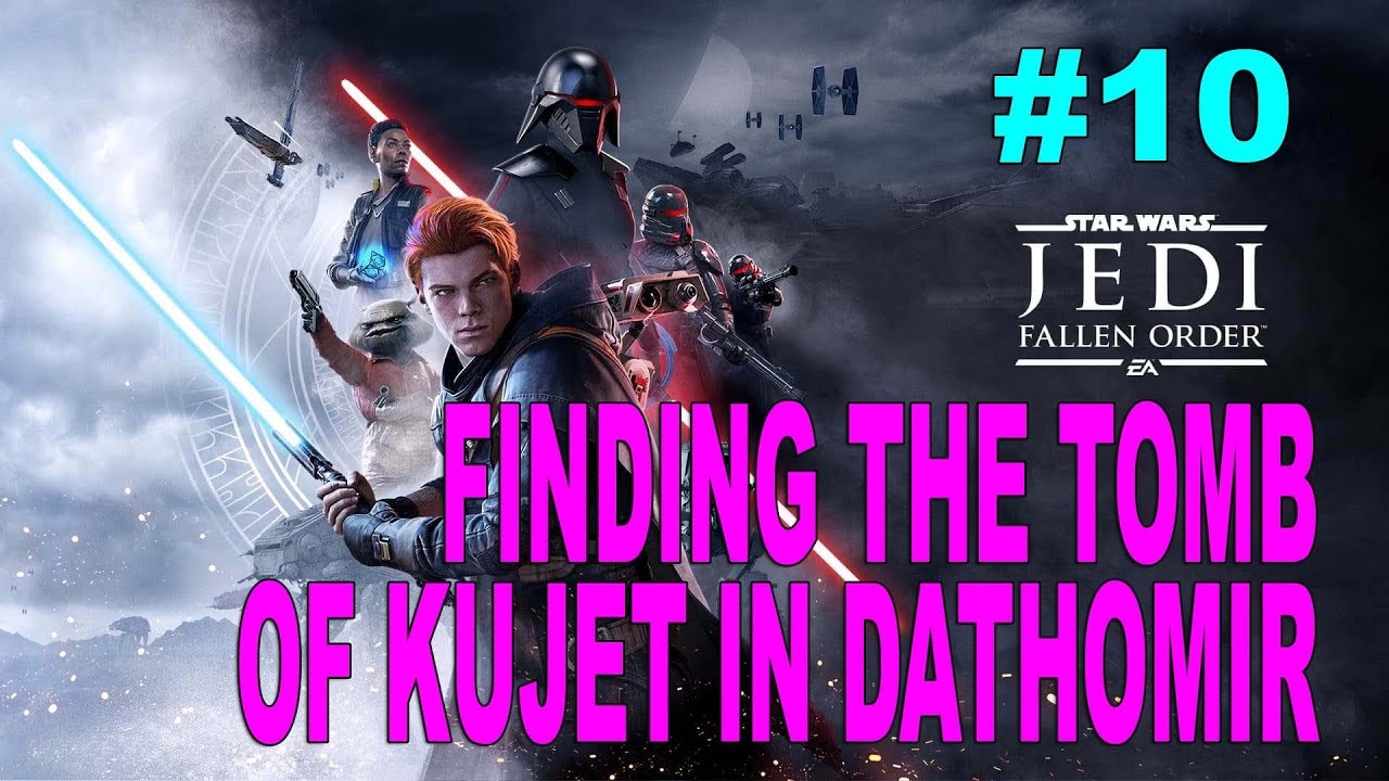 STAR WARS Jedi: The Fallen Order #10 Reaching The Tomb of Kujet - YouTube