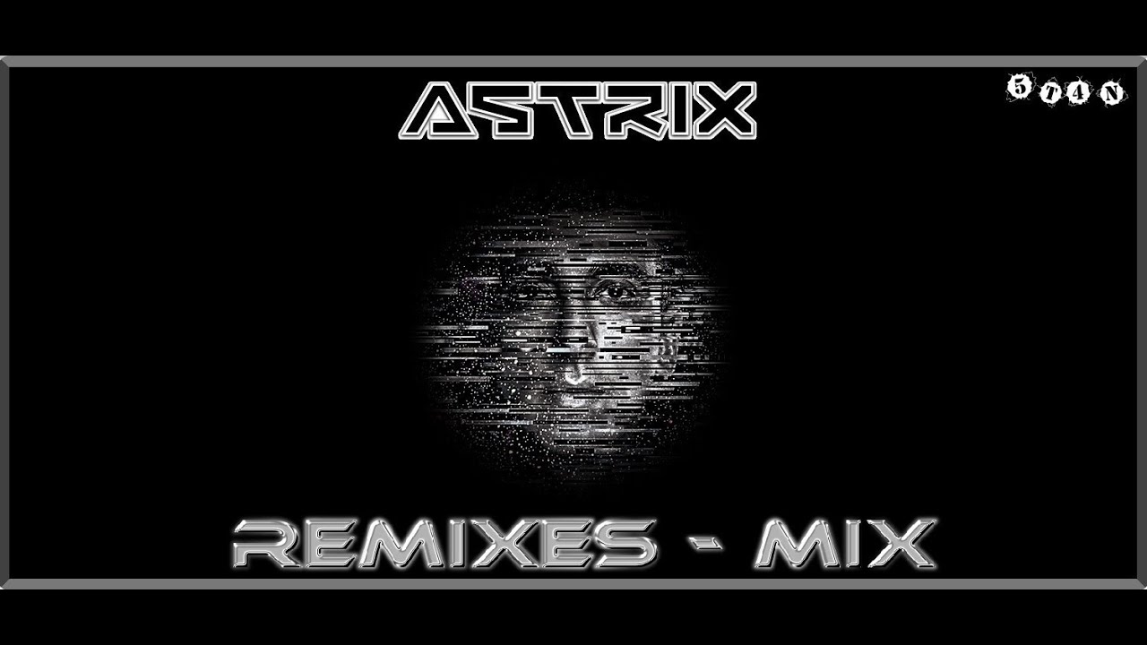 Astrix Remixes - Mix [Trance] - YouTube