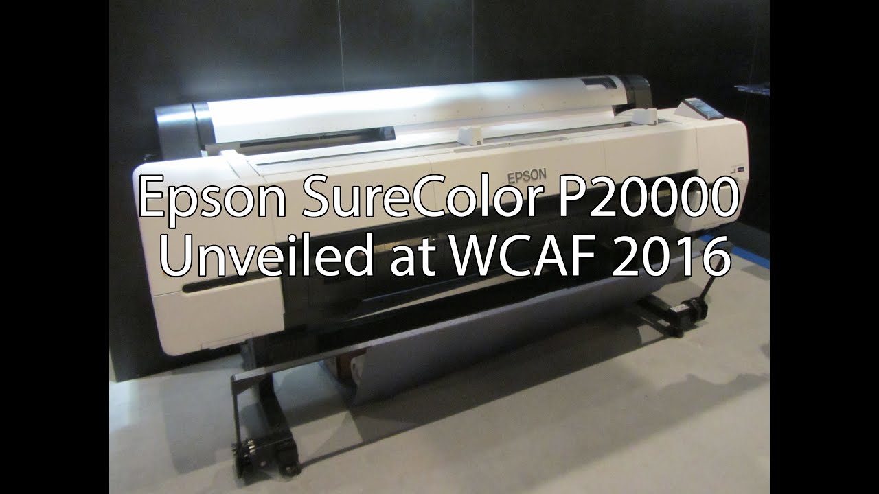 Epson SureColor P20000 Unveiled at WCAF 2016 - YouTube