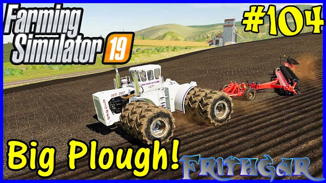 Let's Play Farming Simulator 19 #104: Big Plough! - YouTube