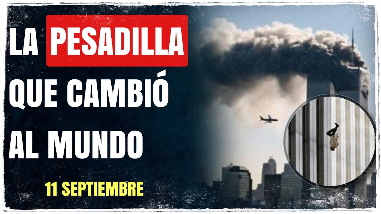 TODA LA VERDAD SOBRE el 11 de SEPTIEMBRE del 2001 ️🏢💥 (Documental ...
