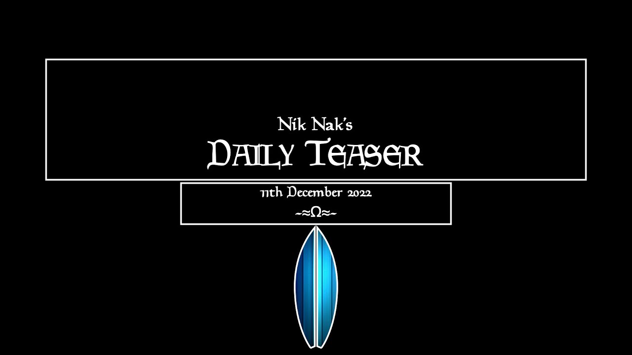 Nik Nak’s Daily Teaser — 11th December 2022. - YouTube