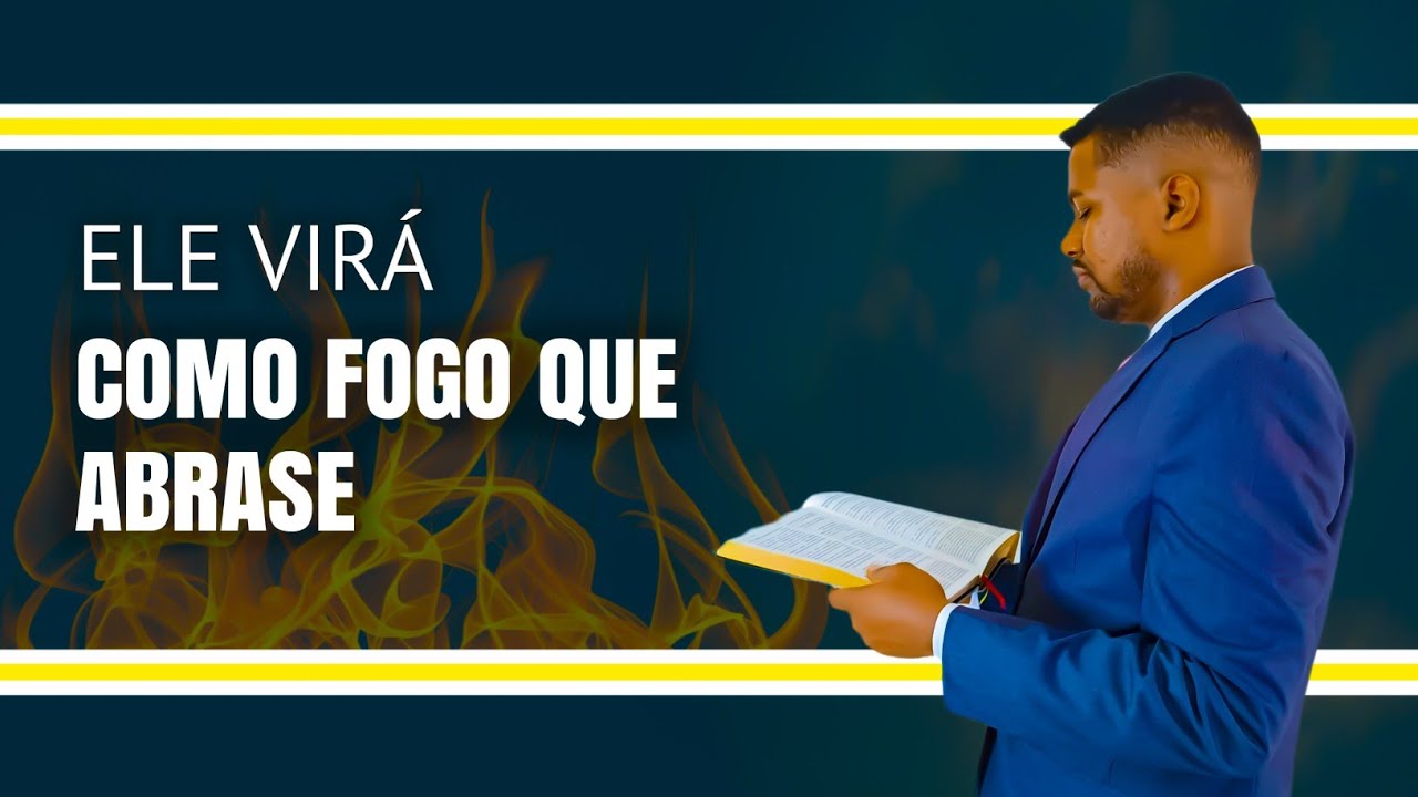 Ele Virá Como Fogo Que Abrase - YouTube