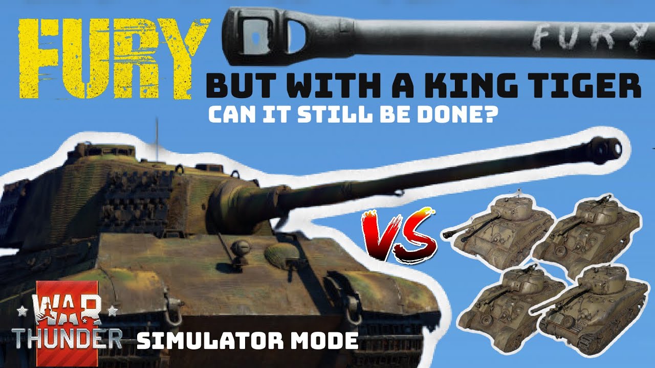FURY WITH KING TIGER - CHALLENGE! Can it Still Be Done? - WAR THUNDER ...