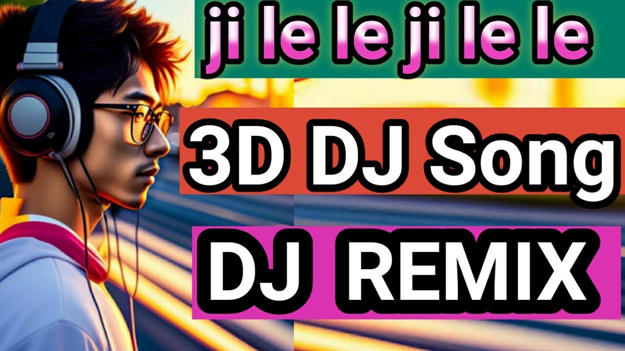 ji le le ji le le ।। new Hindi songs ।। dj song Hindi ।। # ...
