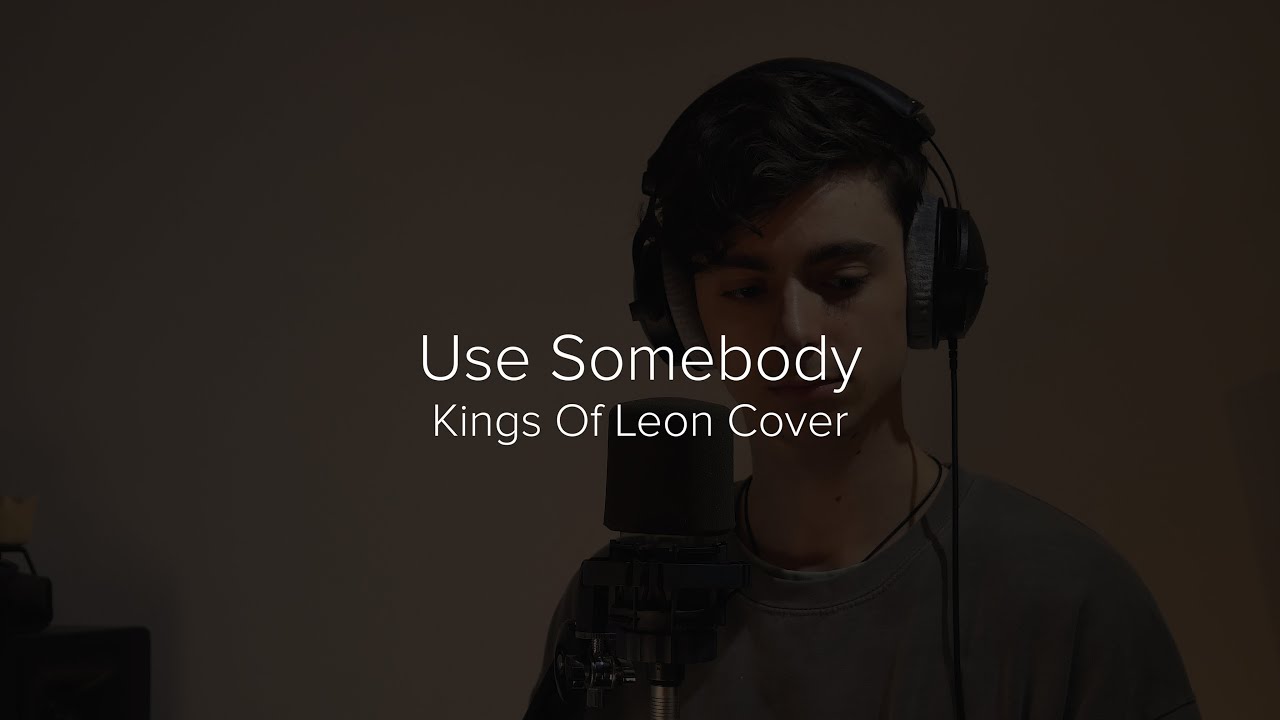 Use Somebody | Kings Of Leon Cover - YouTube