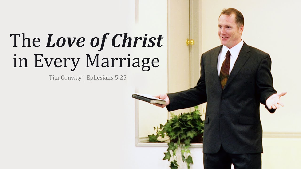 The Love of Christ in Every Marriage - Tim Conway - YouTube