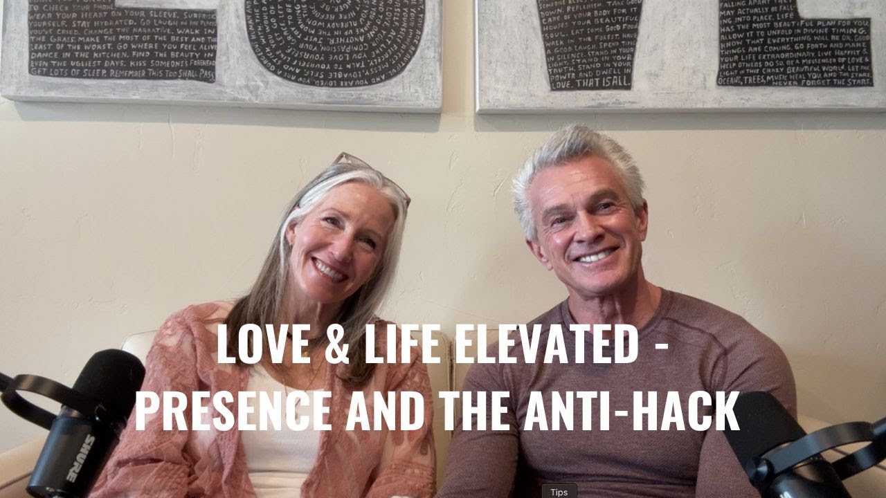 Love & Life Elevated - Presence and the Anti-Hack - YouTube