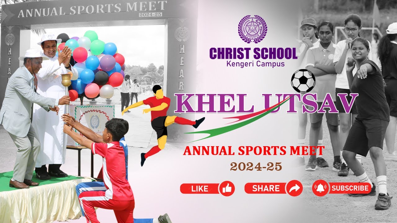 KHEL UTSAV | ANNUAL SPORTS MEET | CHRIST SCHOOL ICSE | KENGERI CAMPUS ...