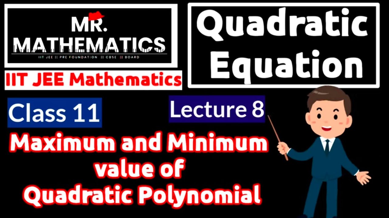 Quadratic equation (L8)|| Class 11||Maximum And Minimum Values of ...