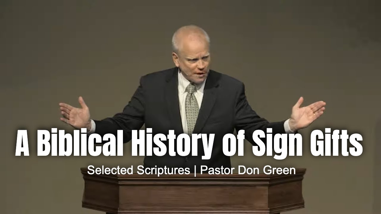 A Biblical History of Sign Gifts (Selected Scriptures) Pastor Don Green ...