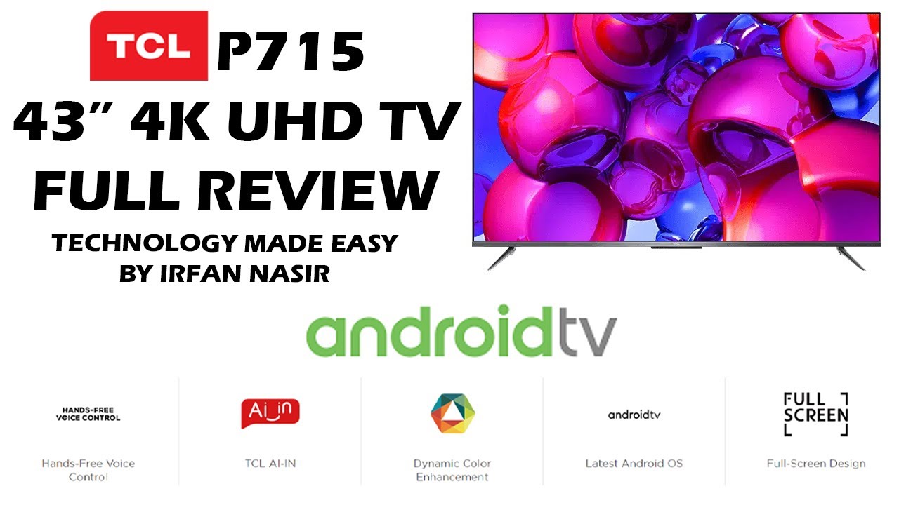 TCL P715 43" 4K UHD FULL REVIEW | TECHNOLOGY MADE EASY | IRFAN NASIR ...