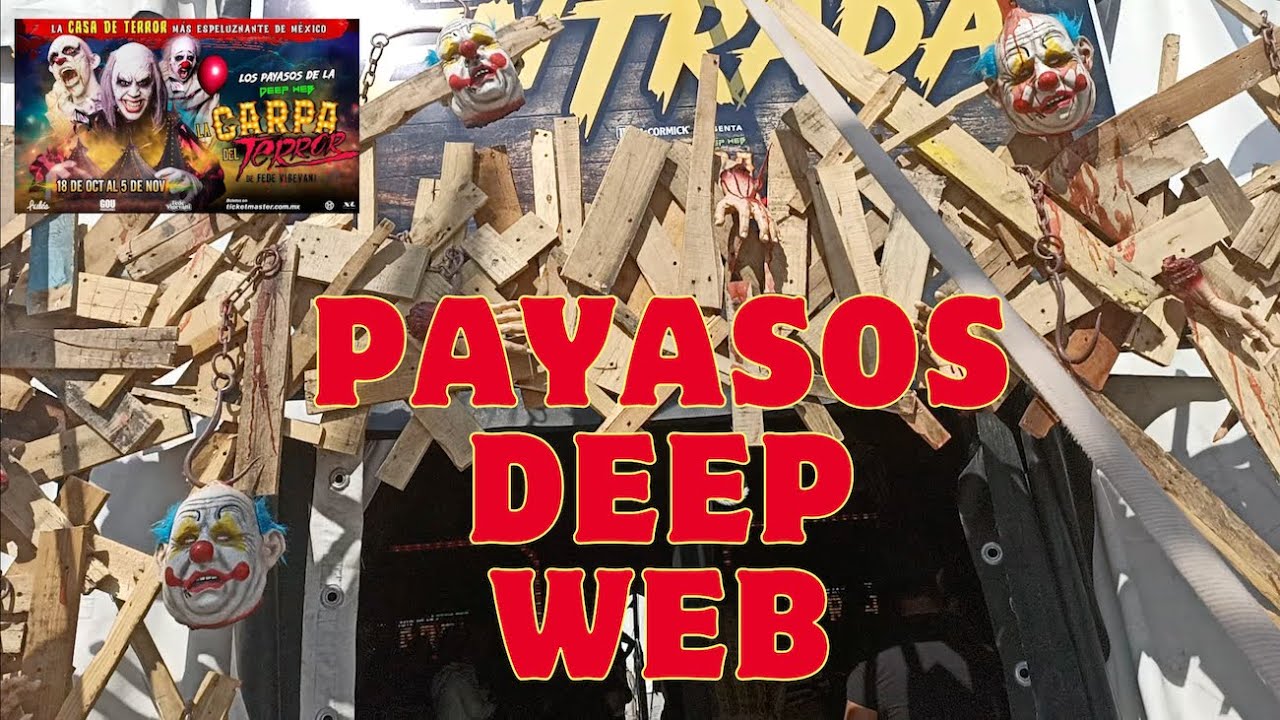 Payasos de la Deep Web | El recorrido de la Carpa del terror de Fede ...
