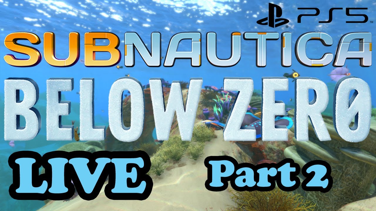 Let's Play Subnautica Below Zero! Live Playthrough Part 2 - Subnautica ...