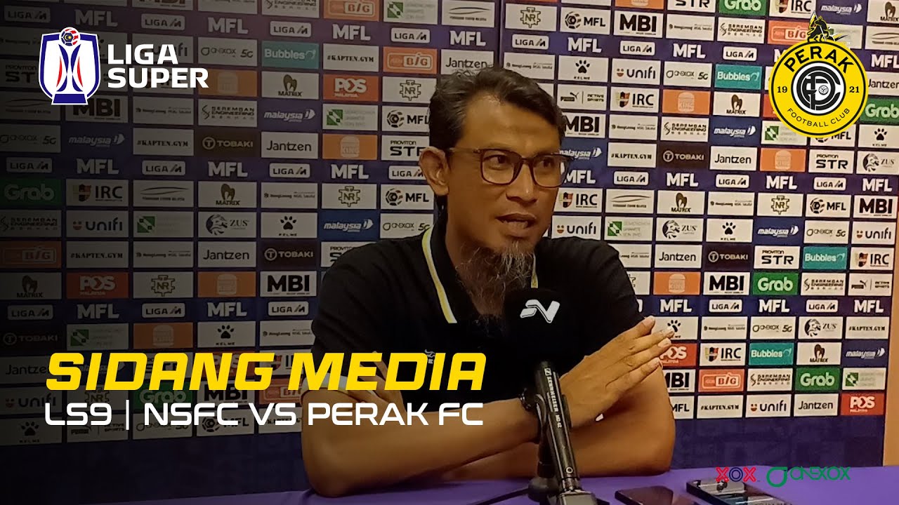 SIDANG MEDIA | N.SEMBILAN FC VS PERAK FC | LIGA SUPER 2024/25 | LS9 - YouTube