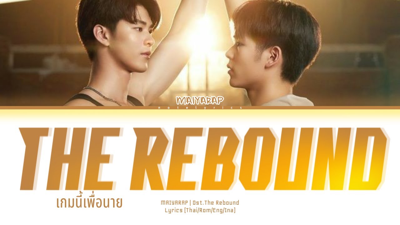 MAIYARAP The Rebound Ost.The Rebound Lyrics - YouTube