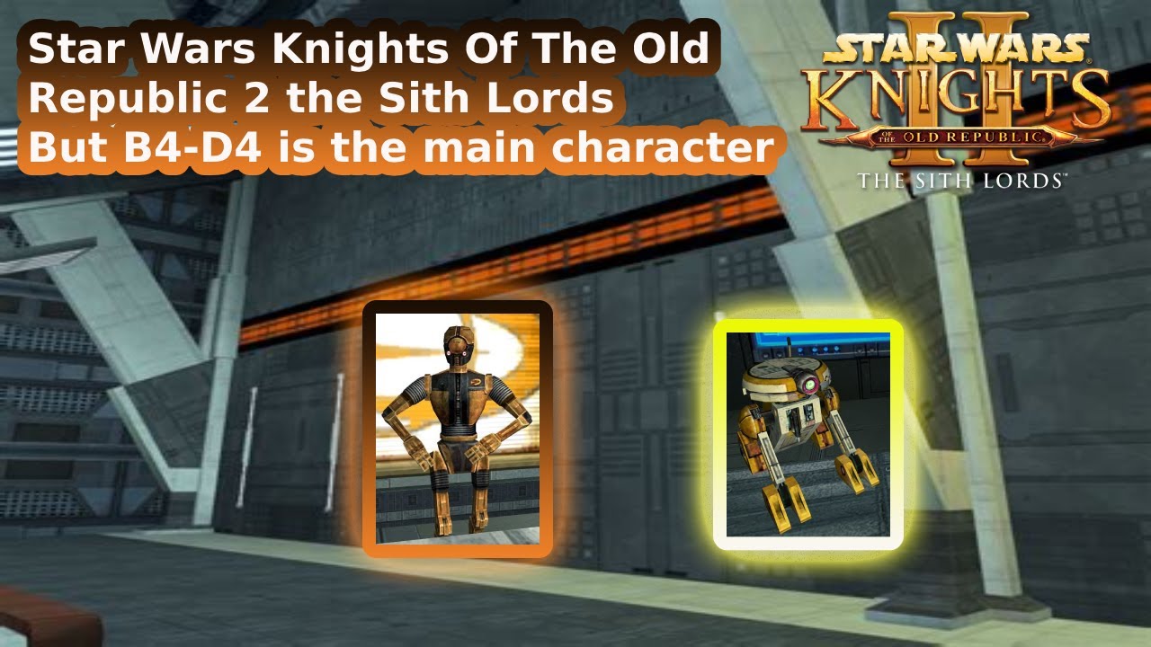 Star Wars Knights of the Old Republic 2 but B4-D4 is the main character ...