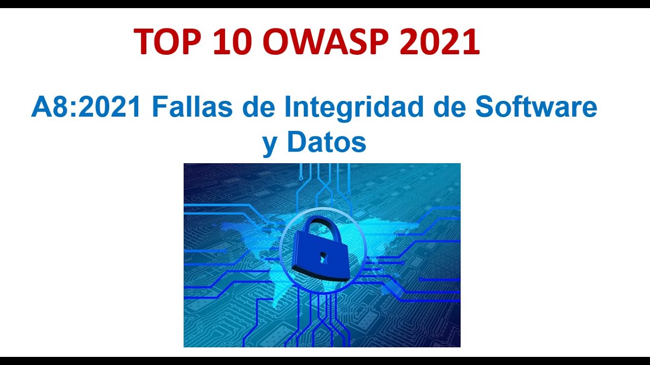 TOP 10 OWASP 2021 español con ejemplos - A8 Fallas de Integridad de Software y Datos - YouTube